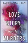 Book Review: LOVE STORY, WITH MURDERS by Harry Bingham – Pop Culture Nerd